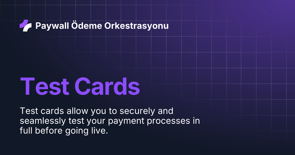 Test Cards | 🇺🇸 English | Paywall Ödeme Orkestrasyonu
