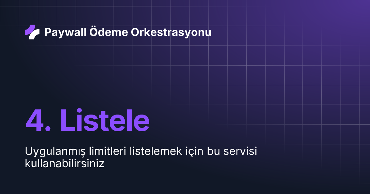 4. Listele | Paywall Ödeme Orkestrasyonu